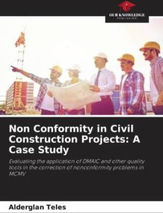 Non Conformity in Civil Construction Projects: A Case Study ...