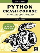 Python Crash Course, 2nd Edition: A Hands-On, Project-Based Introduction To Programming - Eric ...
