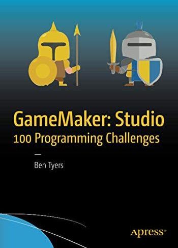 GameMaker: Studio 100 Programming Challenges - Ben Tyers [KSIĄŻKA ...