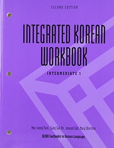 Integrated Korean Workbook: Intermediate 1: 25 (Klear Textbooks in ...