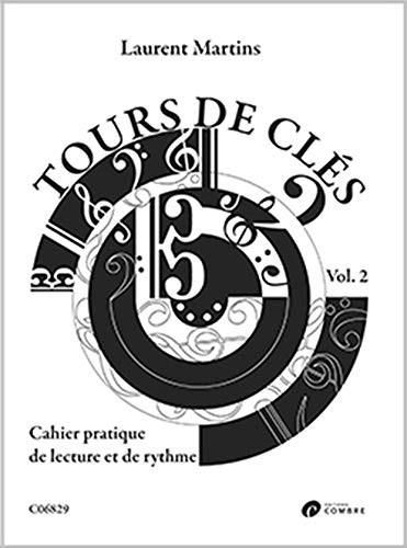 Tours de clés Vol.2: Cahier pratique de lecture et de rythme - Laurent ...