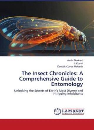 The Insect Chronicles: A Comprehensive Guide to Entomology - Literatura ...