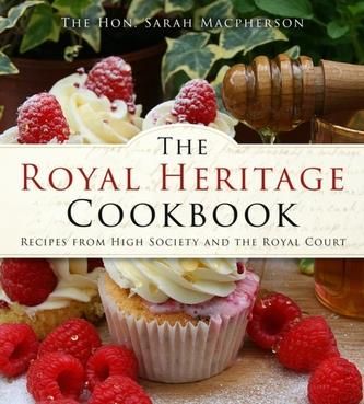 The Royal Heritage Cookbook MacPherson, The Hon. Sarah Connolly Carew ...