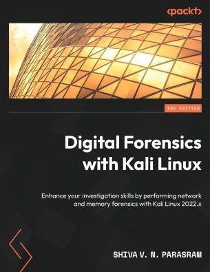Digital Forensics with Kali Linux - Third Edition: Enhance your investigation skills by ...