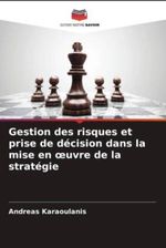 Gestion des risques et prise de décision dans la mise en ?uvre de la stratégie - Literatura ...