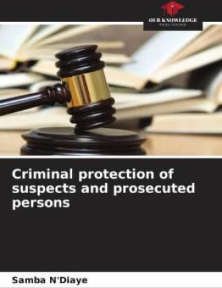 Criminal protection of suspects and prosecuted persons - Literatura ...