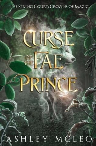 Curse of the Fae Prince: The Spring Court: Crowns of Magic - Literatura ...