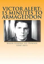 Victor Alert: 15 Minutes to Armageddon: The Memoir of a Nuke Wild ...