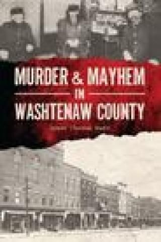 Murder & Mayhem in Washtenaw County - Literatura obcojęzyczna - Ceny i ...
