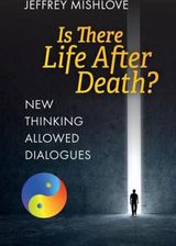 New Thinking Allowed Dialogues: Is There Life After Death? - Literatura obcojęzyczna - Ceny i ...