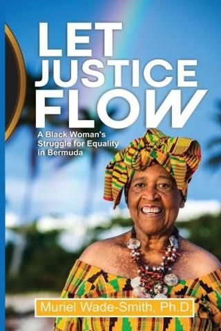 Let Justice Flow: A Black Woman's Struggle for Equality in Bermuda ...