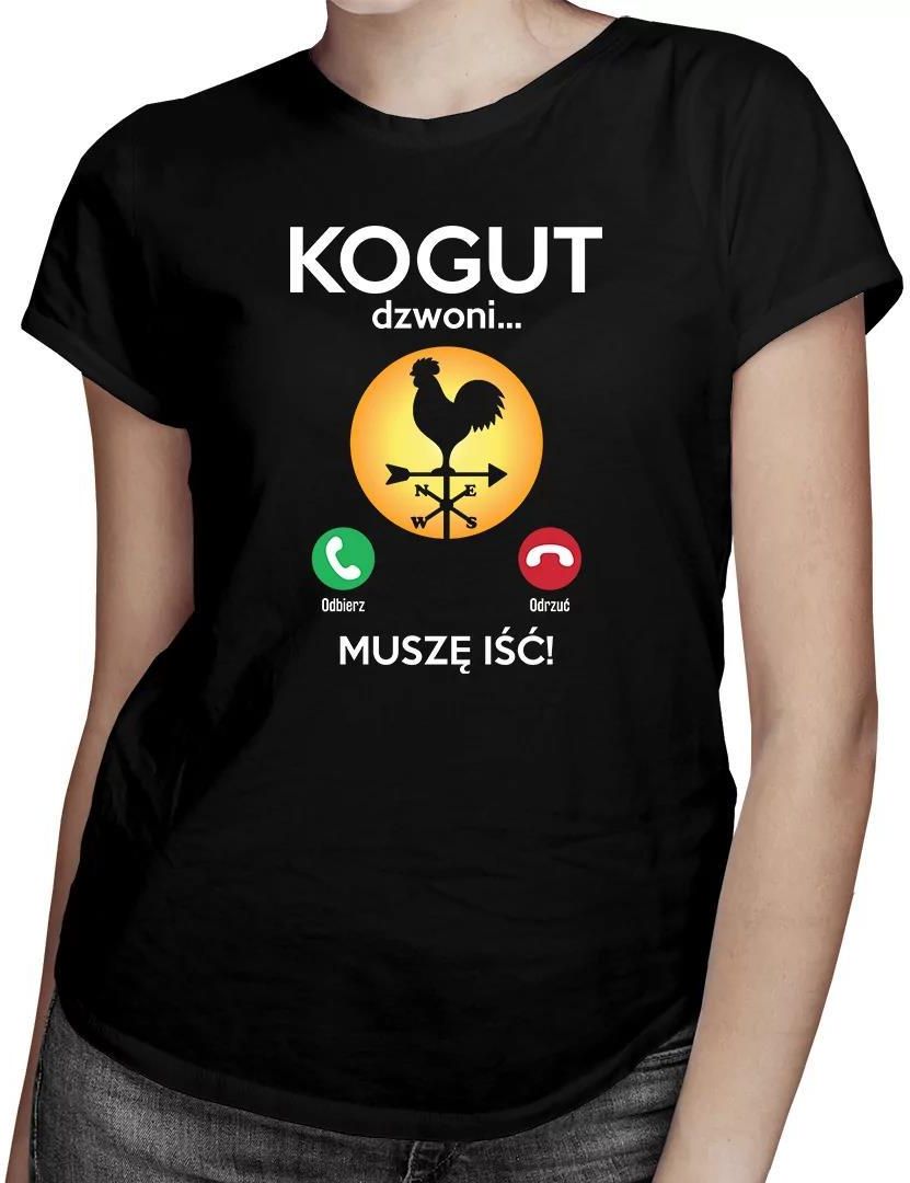Kogut dzwoni, muszę iść! - damska koszulka na prezent dla rolnika - Ceny i opinie - Ceneo.pl