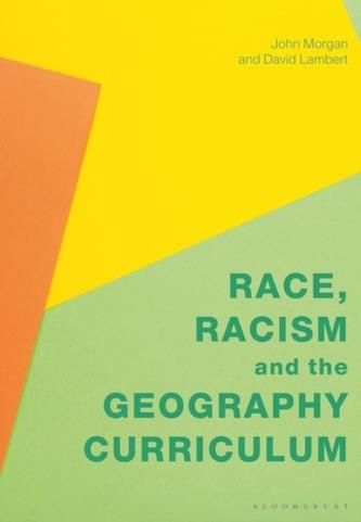 Race, Racism and the Geography Curriculum Cripps, Thomas (Professor of ...