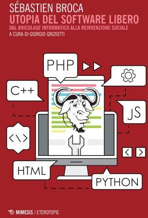 Utopia del software libero. Dal «bricolage» informatico alla ...