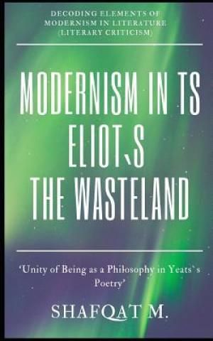 Modernism In TS Eliot`s The Waste Land: Decoding Elements of Modernism ...