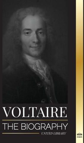 Voltaire: The Biography a French Enlightenment Writer and his Love ...