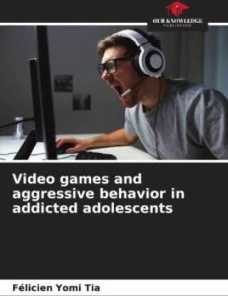 Video games and aggressive behavior in addicted adolescents ...