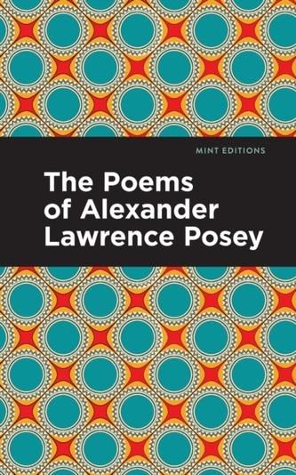 The Poems of Alexander Lawrence Posey Aitken-Burt, Laura; Selth, Robert ...