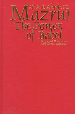 The Power of Babel: Language and Governance in the African Experience - Literatura obcojęzyczna ...