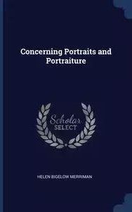Concerning Portraits and Portraiture - Helen Merriman Bigelow ...