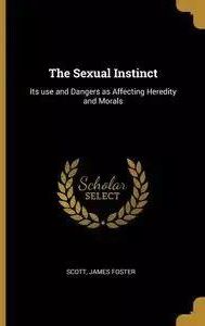 The Sexual Instinct - Foster Scott James - Literatura obcojęzyczna - Ceny i opinie - Ceneo.pl