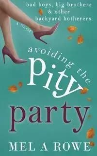 Avoiding The Pity Party - Mel Rowe A - Literatura obcojęzyczna - Ceny i ...