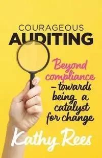 Courageous Auditing - Kathy Rees - Literatura obcojęzyczna - Ceny i ...