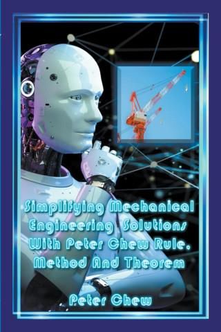 Simplifying Mechanical Engineering Solutions With Peter Chew Rule , Method And Theorem ...