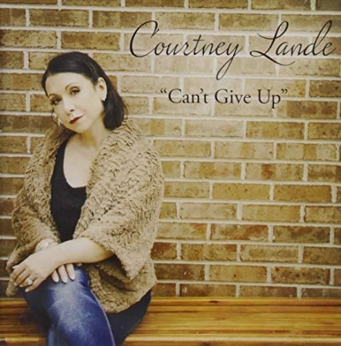 Płyta kompaktowa Courtney Lande - Can't Give Up (CD) - Ceny i opinie ...