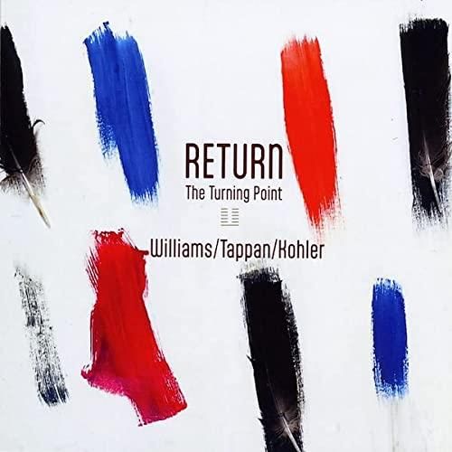 Płyta kompaktowa Tappan / Williams / Kohler - Return (The Turning Point ...