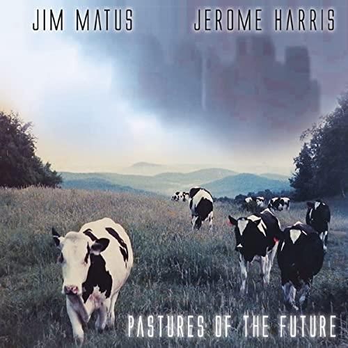 Płyta kompaktowa Matus, Jim / Harris, Jerome - Pastures Of The Future ...