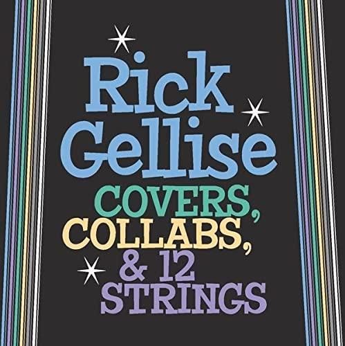 Płyta kompaktowa Rick Gellise - Covers, Collabs, And 12 Strings (CD ...