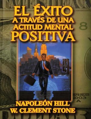 El Exito a traves de una Actitud Mental Positiva - Literatura ...