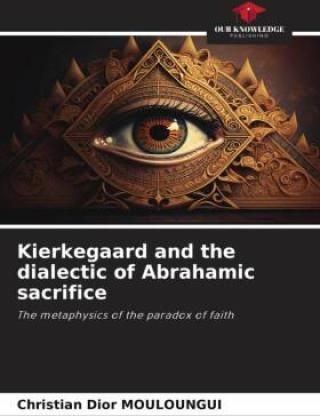 Kierkegaard and the dialectic of Abrahamic sacrifice - Literatura ...