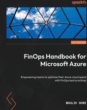 FinOps Handbook for Microsoft Azure: Empowering teams to optimize their ...