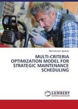 MULTI-CRITERIA OPTIMIZATION MODEL FOR STRATEGIC MAINTENANCE SCHEDULING ...