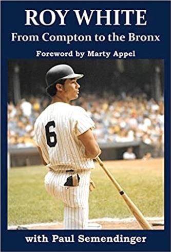 Roy White: From Compton to the Bronx Carson, Pat; White, Roy ...