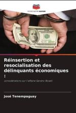 Réinsertion et resocialisation des délinquants économiques ...