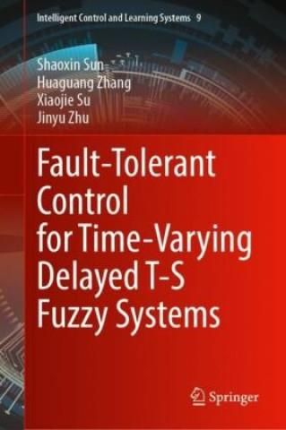 Fault-Tolerant Control for Time-Varying Delayed T-S Fuzzy Systems - Literatura obcojęzyczna ...