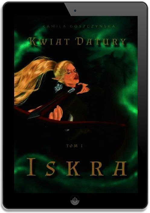 Iskra. Kwiat Datury. , Tom 1. (E-book) - Ceny i opinie - Ceneo.pl