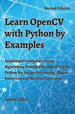Learn OpenCV with Python by Examples - Literatura obcojęzyczna - Ceny i opinie - Ceneo.pl