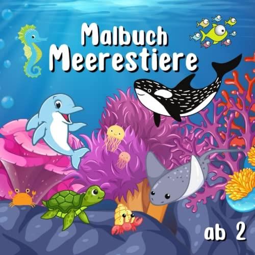 Malbuch Meerestiere ab 2: Kritzelmalbuch zum Malen und Kritzeln für ...