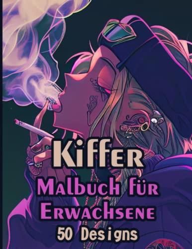 Kiffer Malbuch für Erwachsene & Jugendliche: Stoner Weed Malbuch mit 50 ...
