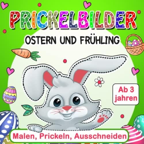 Prickelbilder Ostern und Frühling Ab 3 Jahren: Bastelbuch für Kinder ...