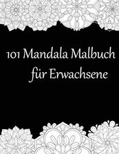 101 Mandala Malbuch für Erwachsene: Mandala Malbuch für Erwachsene ...