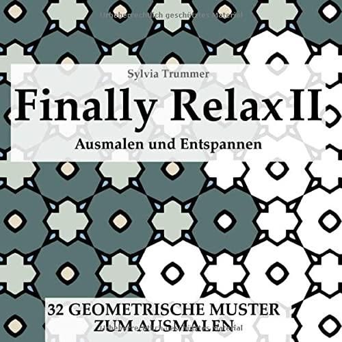 Finally Relax II Ausmalen und Entspannen - 32 Geometrische Muster: und ...