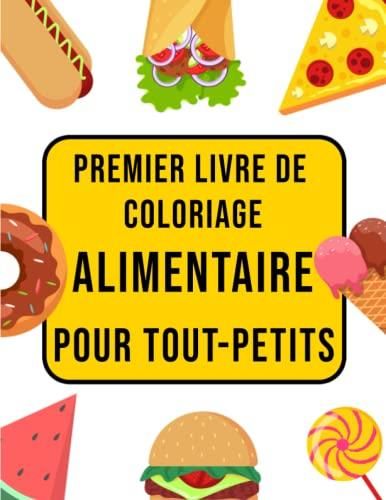Premier livre de coloriage alimentaire pour tout-petits: Coloriages ...
