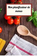 Mon planificateur de menu: Journal, carnet de suivi alimentaire et ...