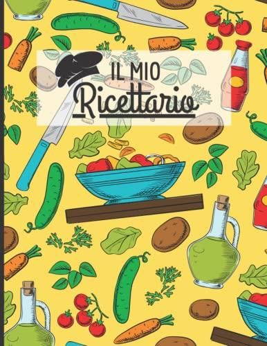 Il mio ricettario: Quaderno personalizzato per scrivere le ricette più ...
