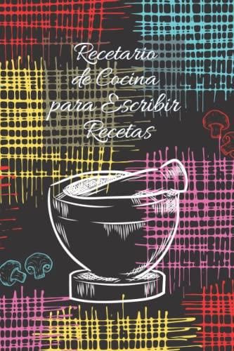 Recetario de Cocina para Escribir Recetas: Cuaderno Archivador ...